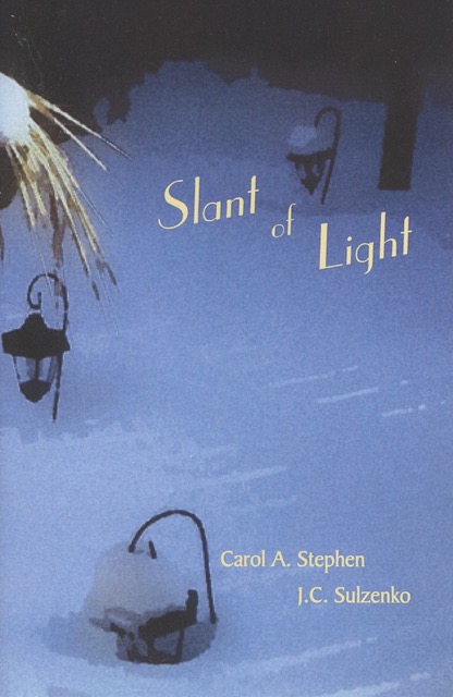 Slant of Light / Carol A. Stephen and JC Sulzenko – LINDA CROSFIELD
